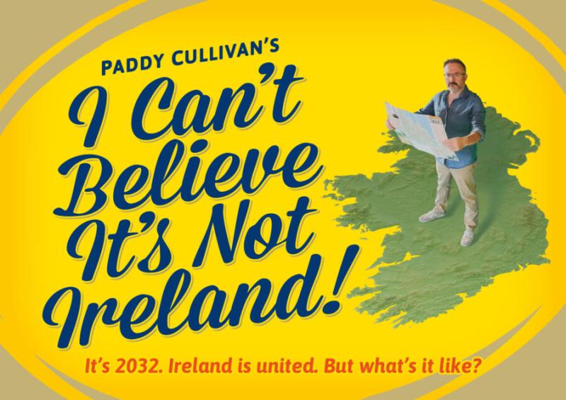 Paddy Cullivan returns with "I can't believe it's not Ireland ...